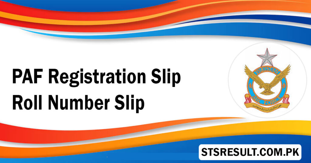 PAF Registration Slip 2024 Roll No Slip via [joinpaf.gov.pk]