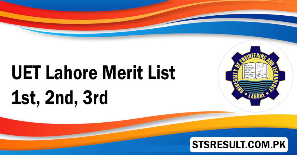 UET Lahore Merit List 2024 1st, 2nd, 3rd [Announced]