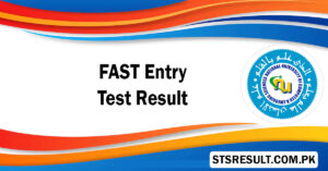 FAST Entry Test Result 2024 Merit List 1st, 2nd, 3rd [nu.edu.pk Result]