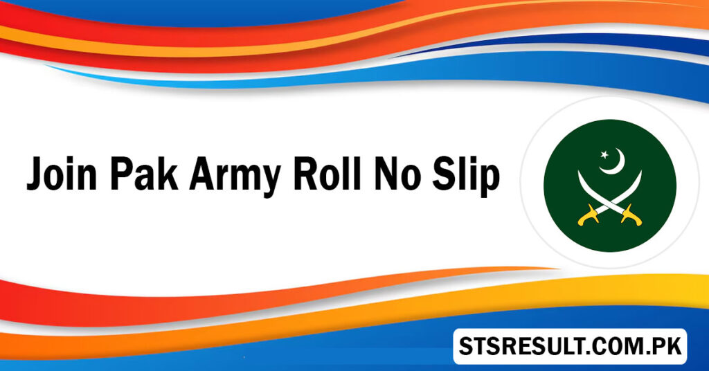 Join Pak Army Roll No Slip 2024 Registration Slip AFNS [joinpakarmy.gov.pk]