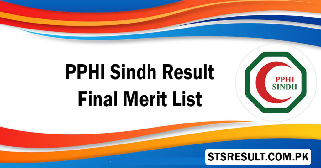 PPHI Sindh Result 2024 Final Merit List [pphisindh.org Result Portal]