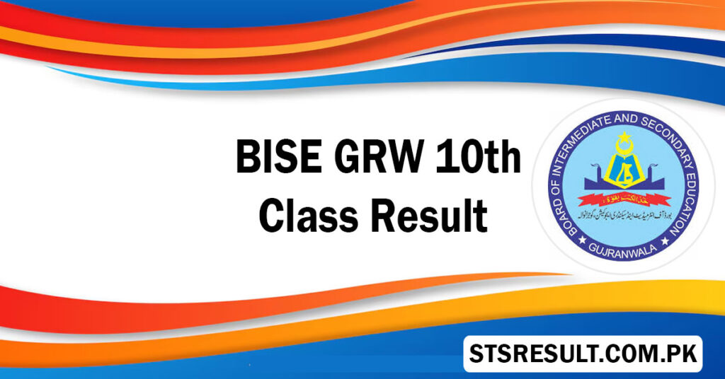 BISE GRW 10th Class Result 2024 Link Out-bisegrw.edu.pk