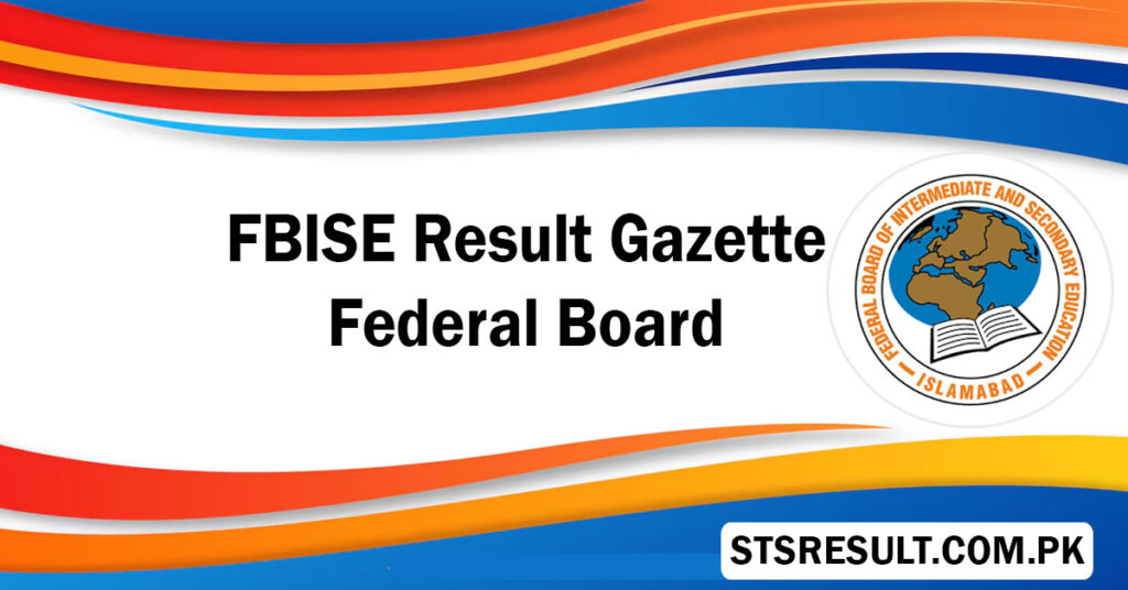 FBISE Result Gazette 2024 Federal Board HSSC 1, 2 Gazette