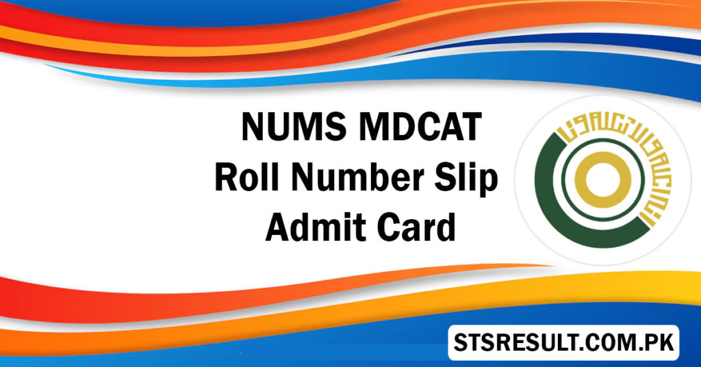 NUMS MDCAT Roll Number Slip 2024 Admit Card @numspak.edu.pk