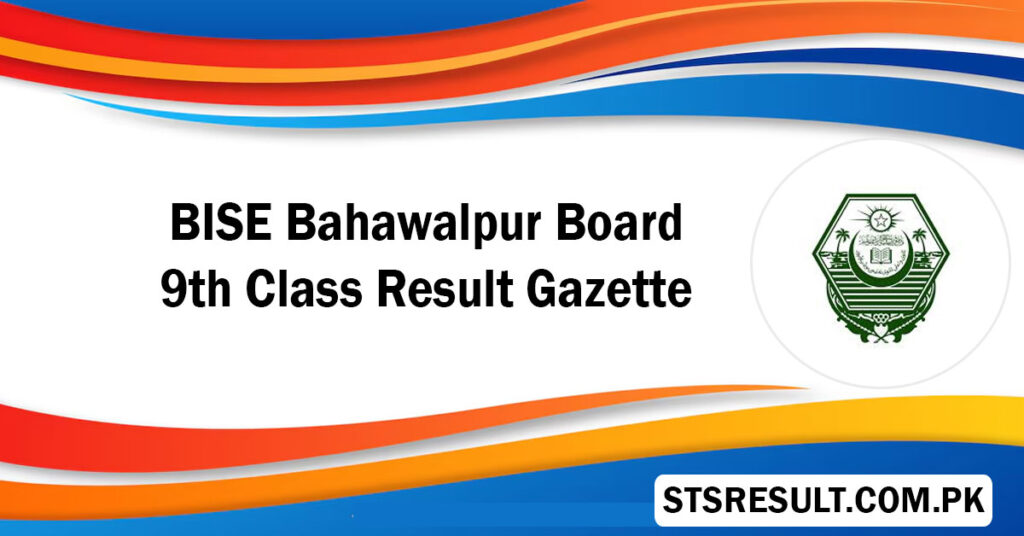 BISE Bahawalpur 9th Class Result Gazette 2024 PDF Download