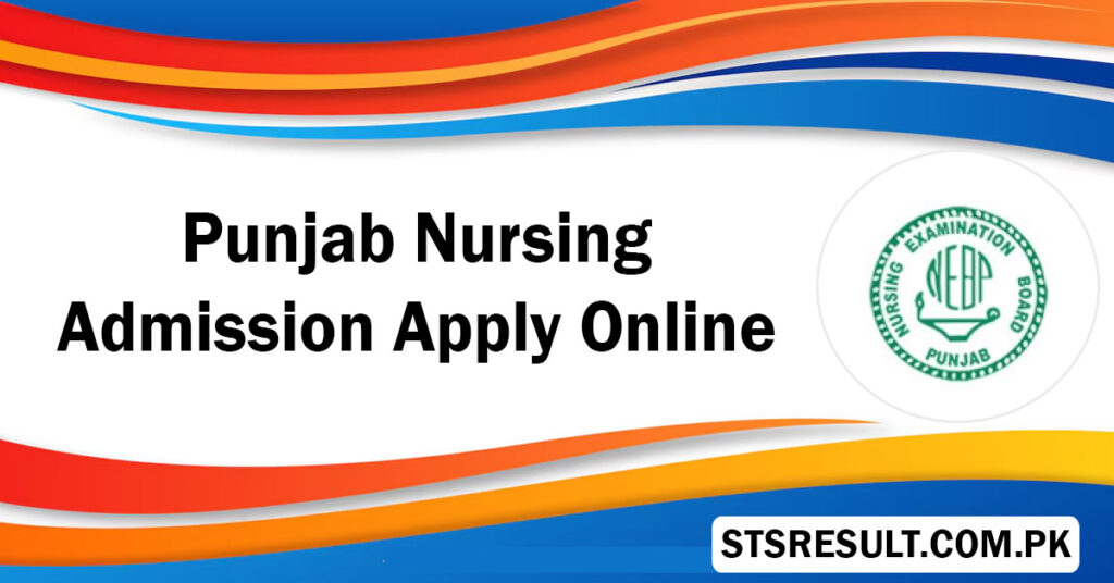 Punjab Nursing Admission 2025 Apply Online @pnas2.phf.gop.pk